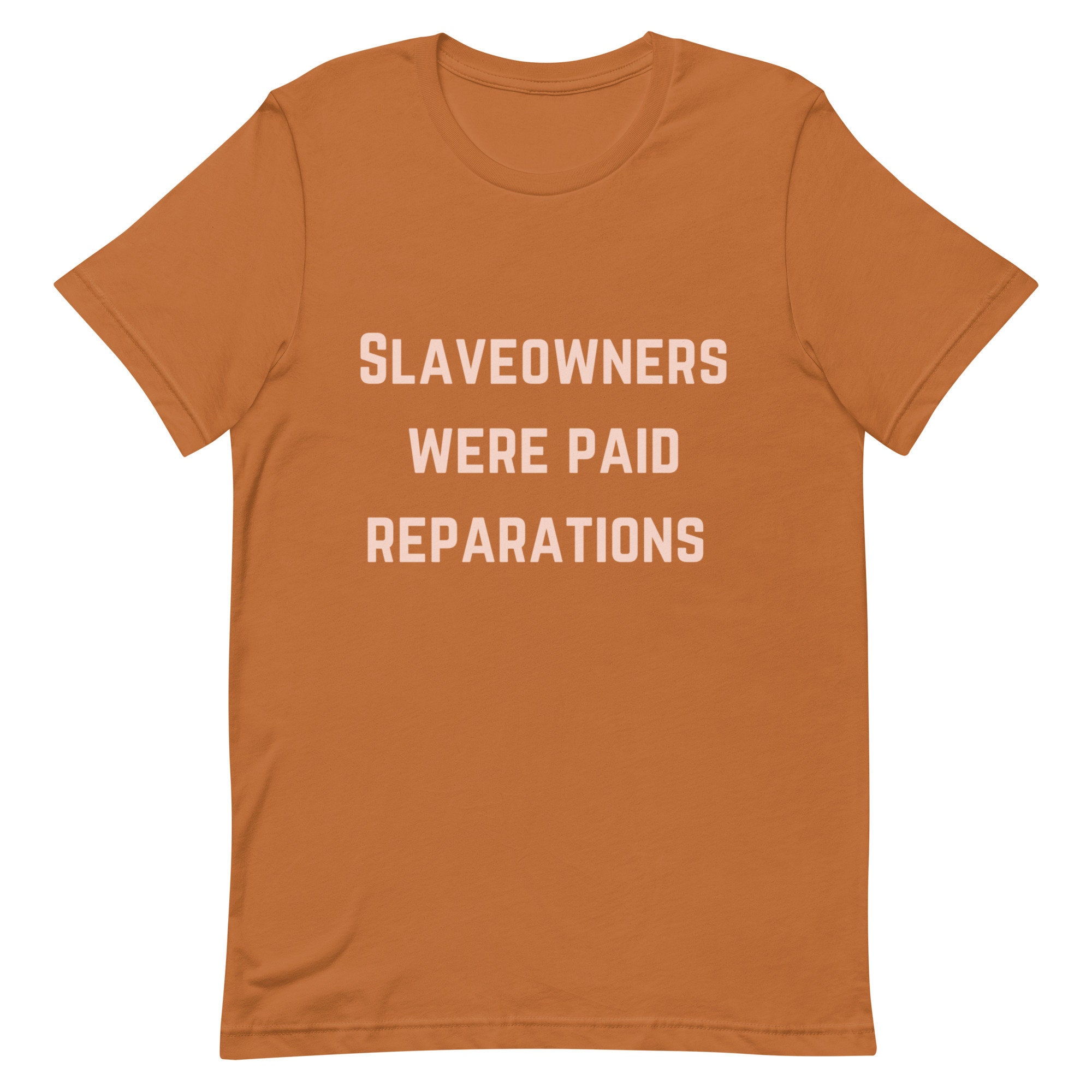 Slaveowners Were Paid Reparations T-shirt Trendy Graphic Tees ...