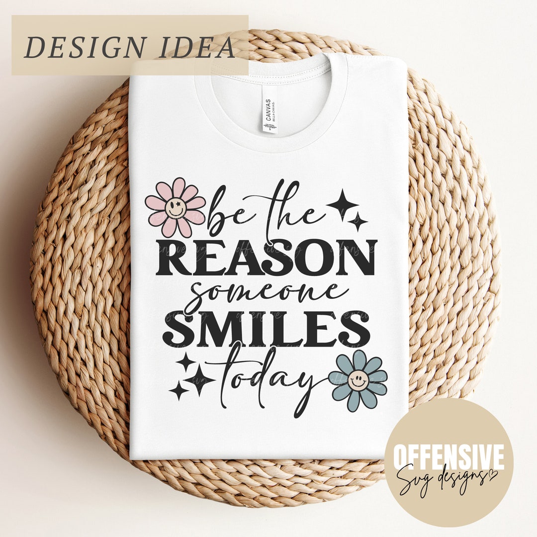 Smiley Face SVG | Be the Reason Someone Smiles (digital Download) - Etsy