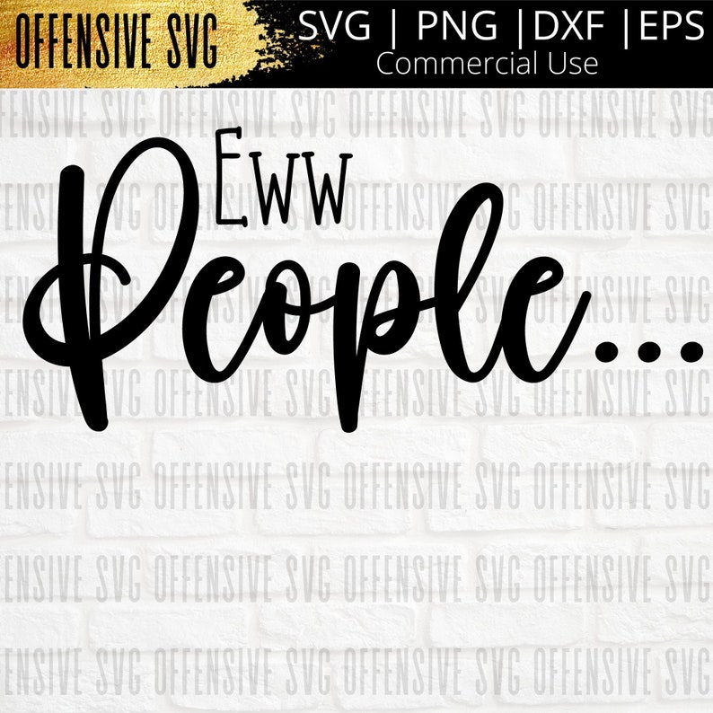 Eww People SVG Funny Svg Funny Sayings Svg Introvert Svg - Etsy