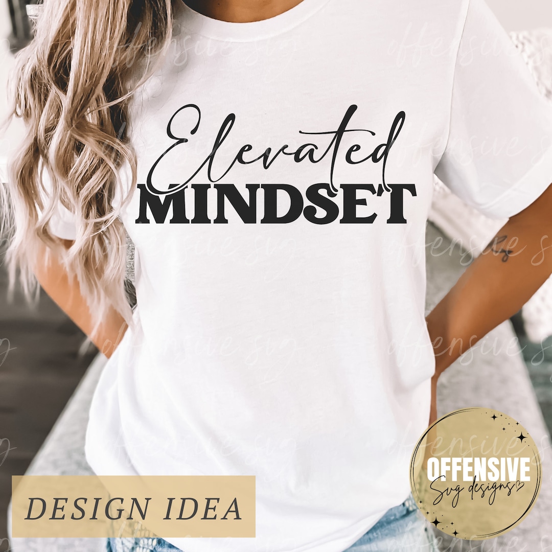 Elevated Mindset SVG Entrepreneur SVG Mental Health SVG Inspirational Hustle by Offensive Svg - Etsy