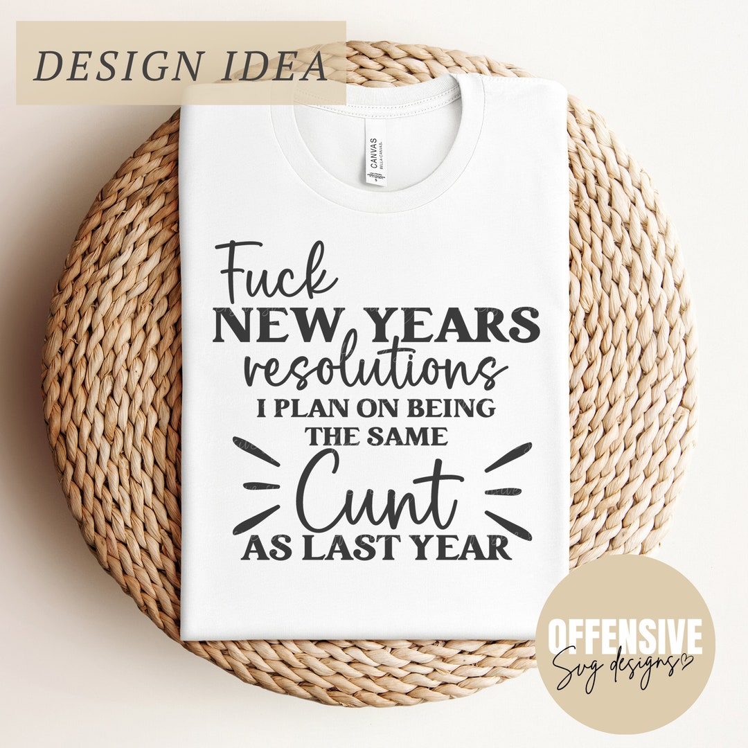 Sassy New Year Resolution SVG | Adult Humor, Offensive SVG (digital ...