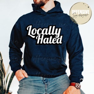 Locally Hated SVG – Bumper Sticker, Car Decal (digital Download) - Etsy