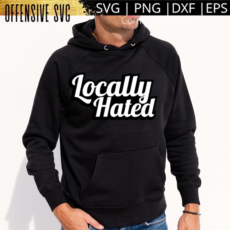 Locally Hated Svg Bumper Sticker Svg Car Decal Svg Hater - Etsy