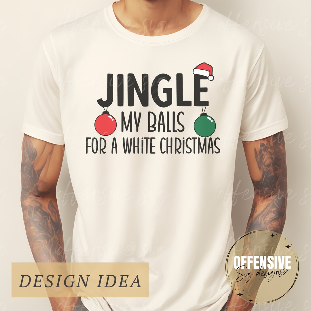 Jingle Balls Adult Humor Christmas SVG, Sarcasm Funny Design (digital ...