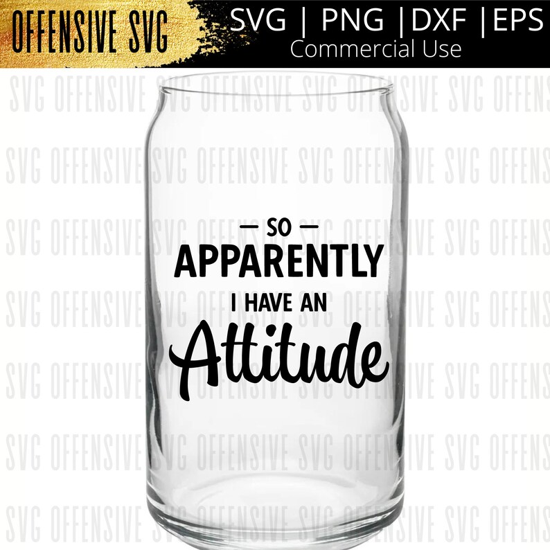 So Apparently I Have an Attitude Svg Sarcastic Svg Sassy - Etsy