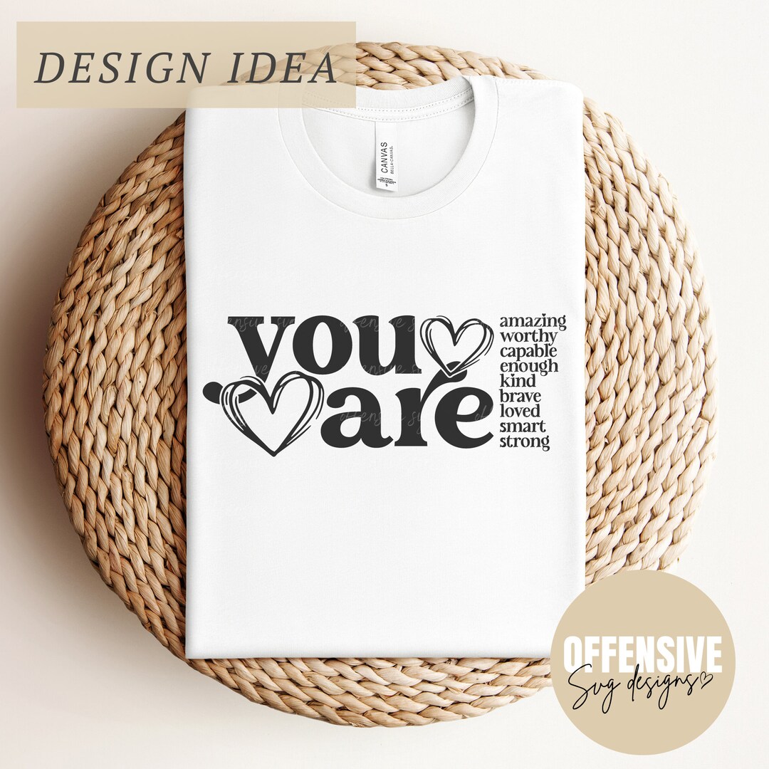 You Are SVG, Inspirational SVG, Affirmation SVG, Self Worth Svg, Self ...