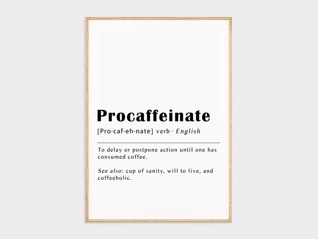 Procaffeinate Definition Print, Procaffeinate Poster, Funny Coffee Wall ...