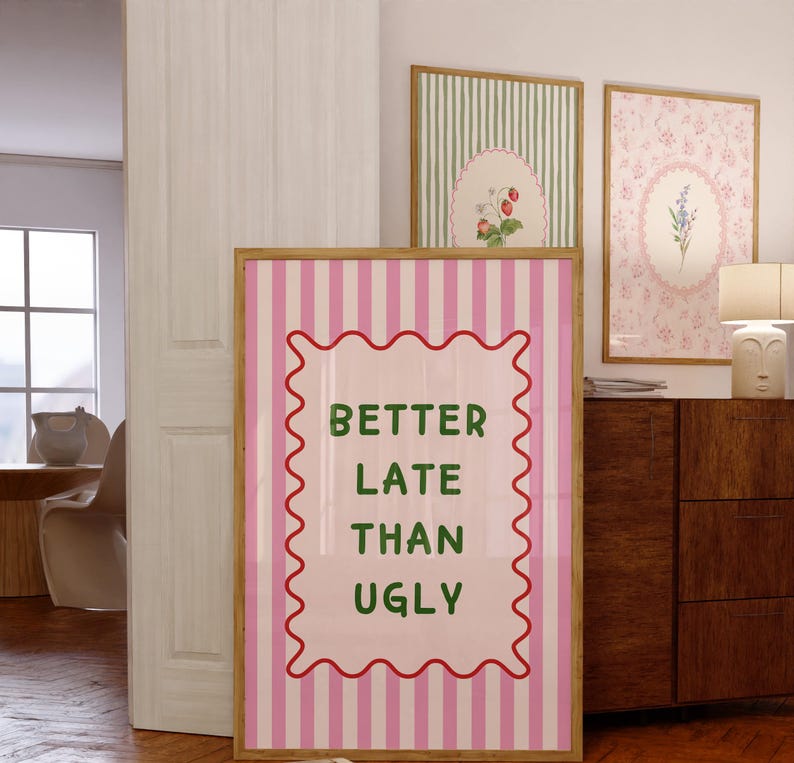 Better Late Than Ugly Print, Retro Funny Typography Wall Art, Dopamine ...