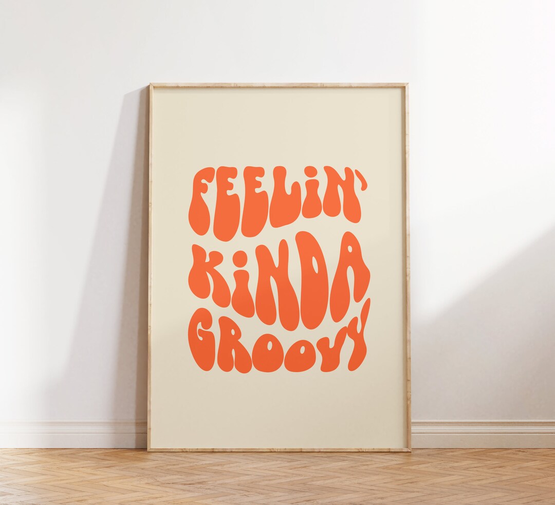 Feelin' Kinda Groovy Print, Retro Quote Wall Print, Digital Download ...