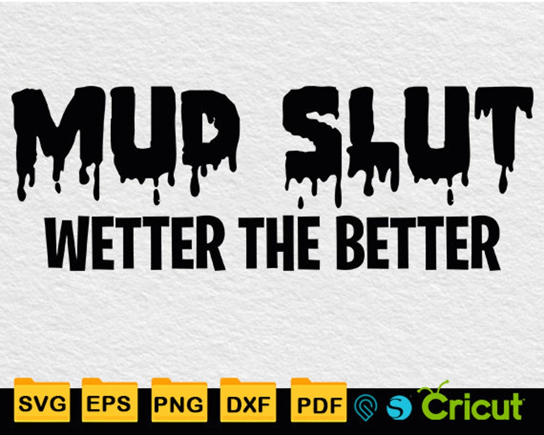 Mud Slut Wetter the Better SVG, Offroad 4x4 Princess Saying Svg Png ...