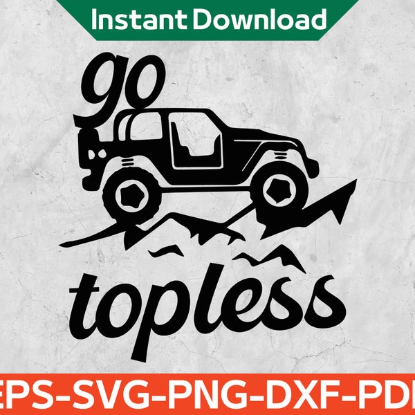 Jeep Go Topless Svg Decal Etsy Norway