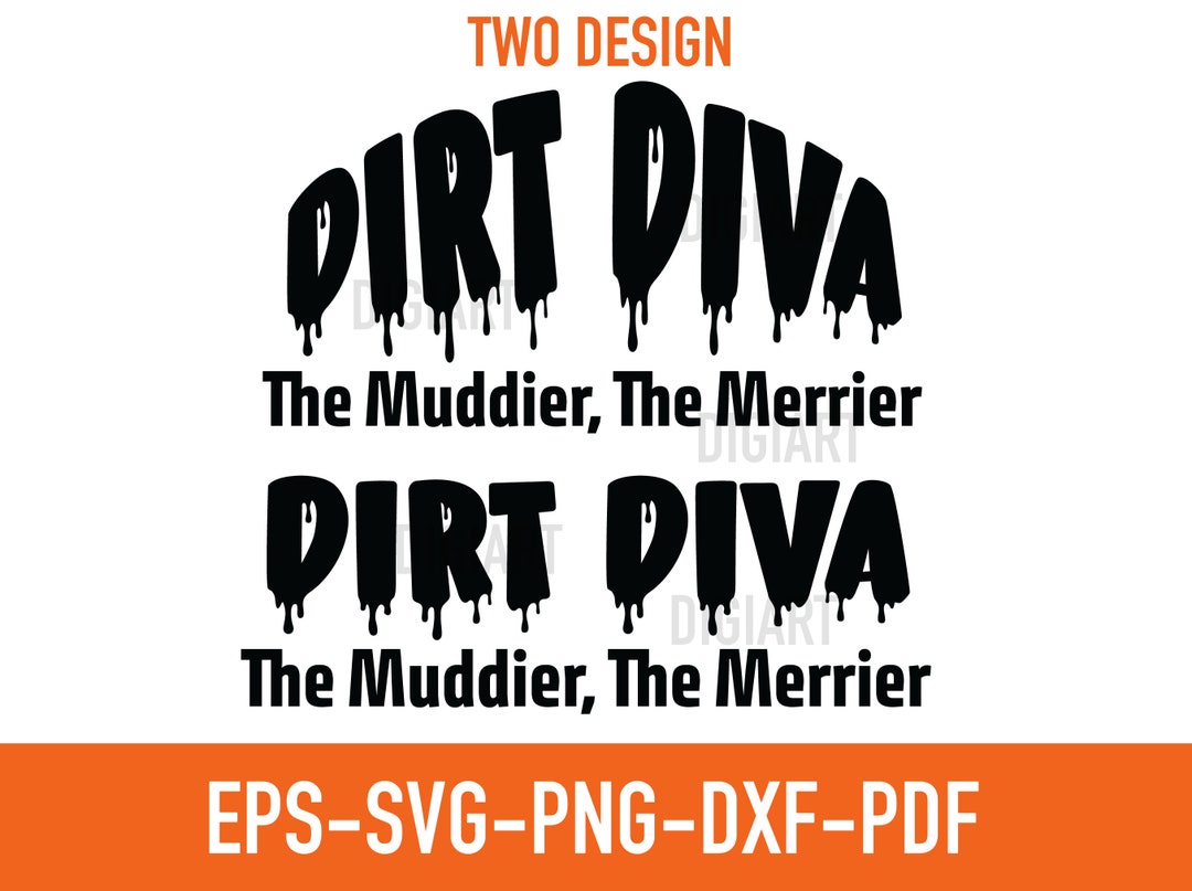 Dirt Diva the Muddier, the Merrier SVG - Offroad Girl 4x4 Svg Png - SVG Files for Cricut - Dxf ...