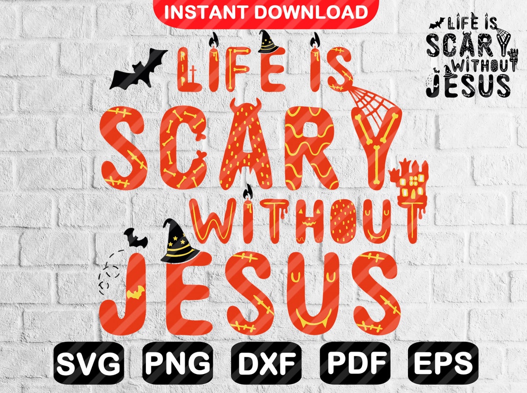 Life is Scary Without Jesus SVG PNG, Halloween Svg, Halloween Sign Svg ...