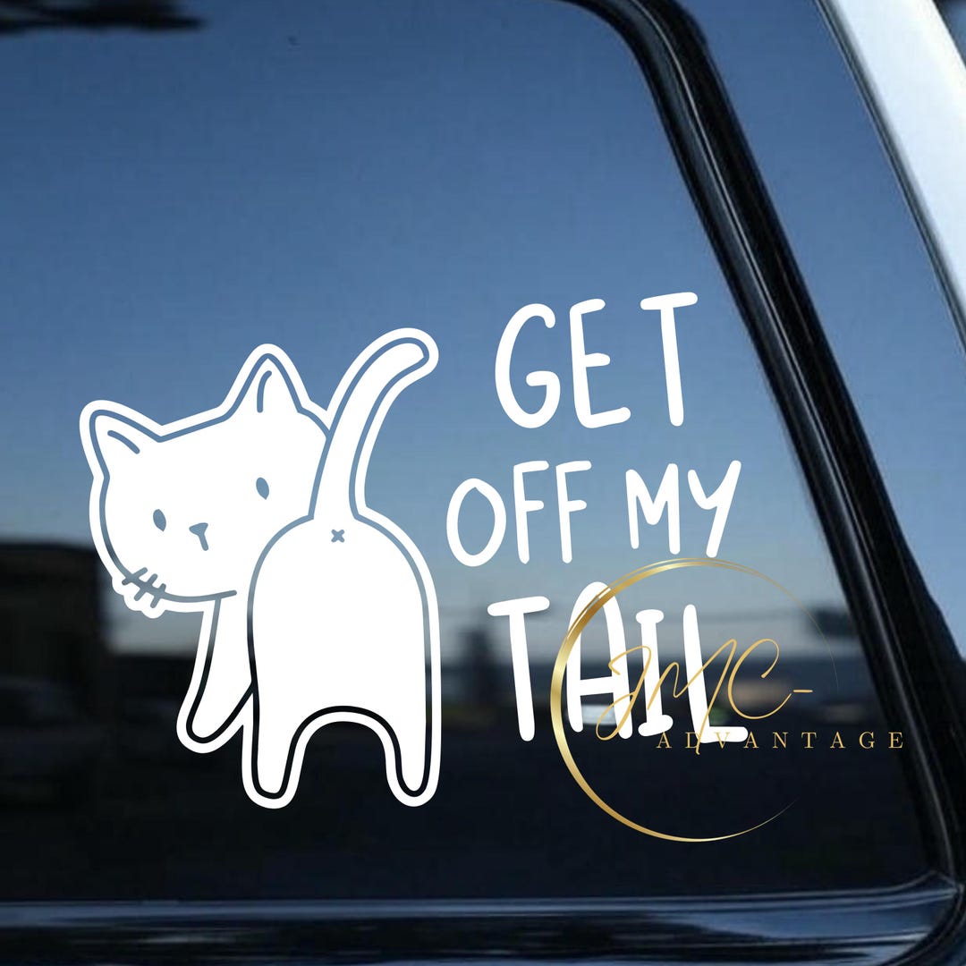 Get off My Tail Funny Cat Butt Decal – Hilarious Vinyl Car Sticker for ...