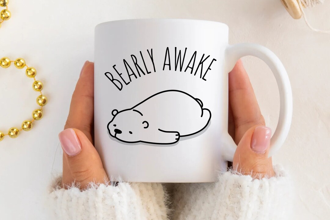 Bearly Awake Coffee Mug Polar Bears Mug Bear Mug Kawaii Bear Mug Cute ...