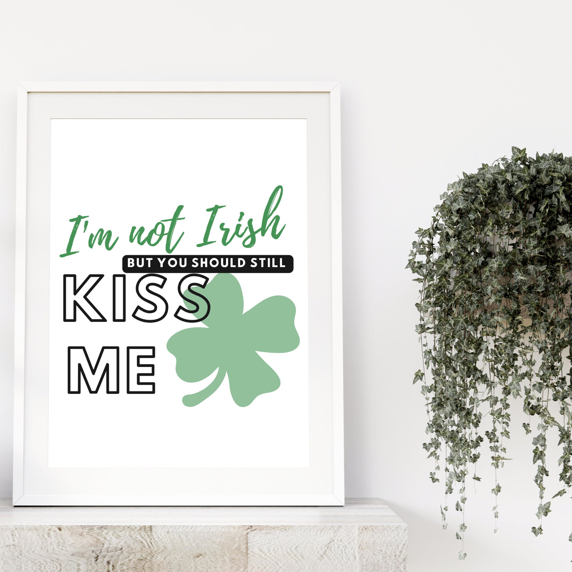 St. Patrick’s Day Printable, Kiss Me Patrick’s Day Print, Seasonal ...
