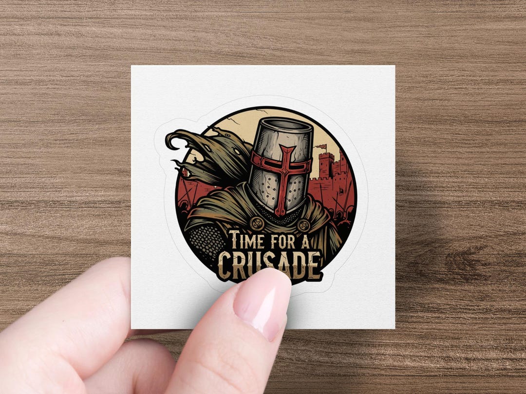 Crusader Sticker, Time for A Crusade Knight Decal, Medieval Sticker ...