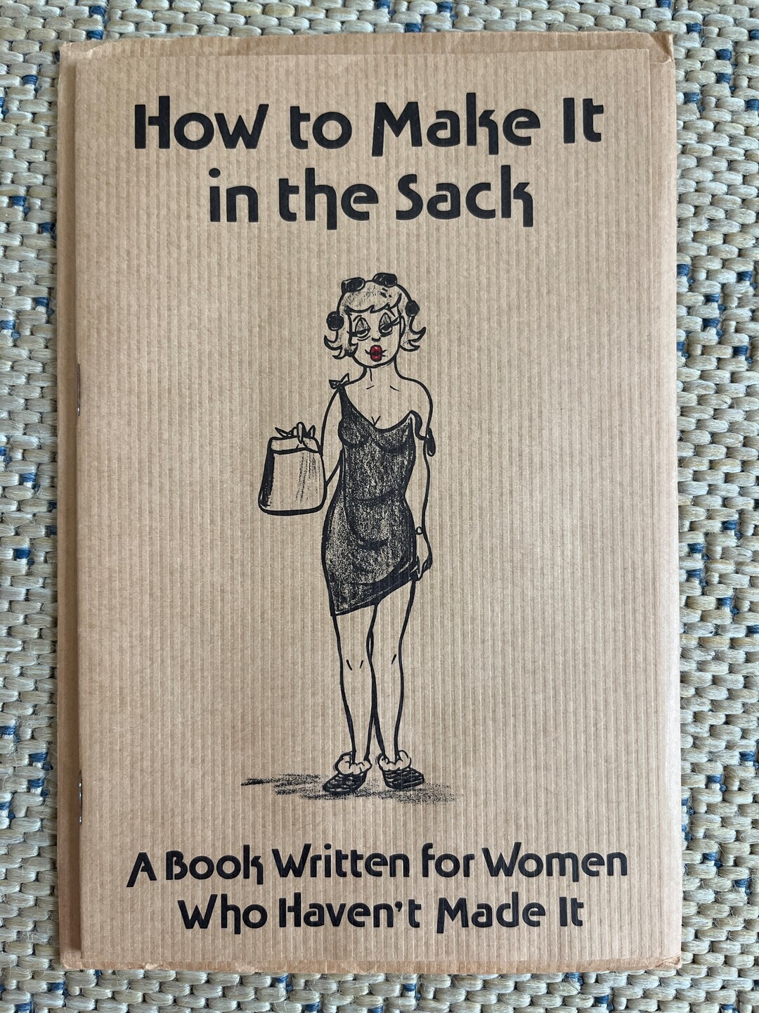 How to Make It in the Sack: a Book Written for Women Who Havent Made It ...