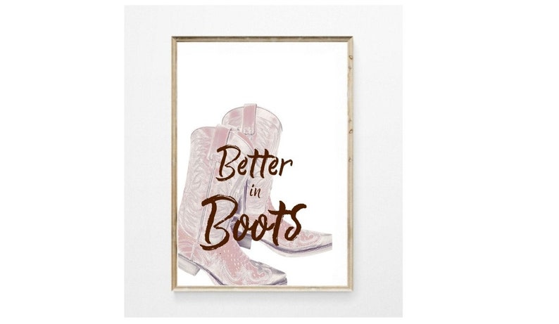 Better in Boots Country Western Wall Art Printable, Western Poster ...