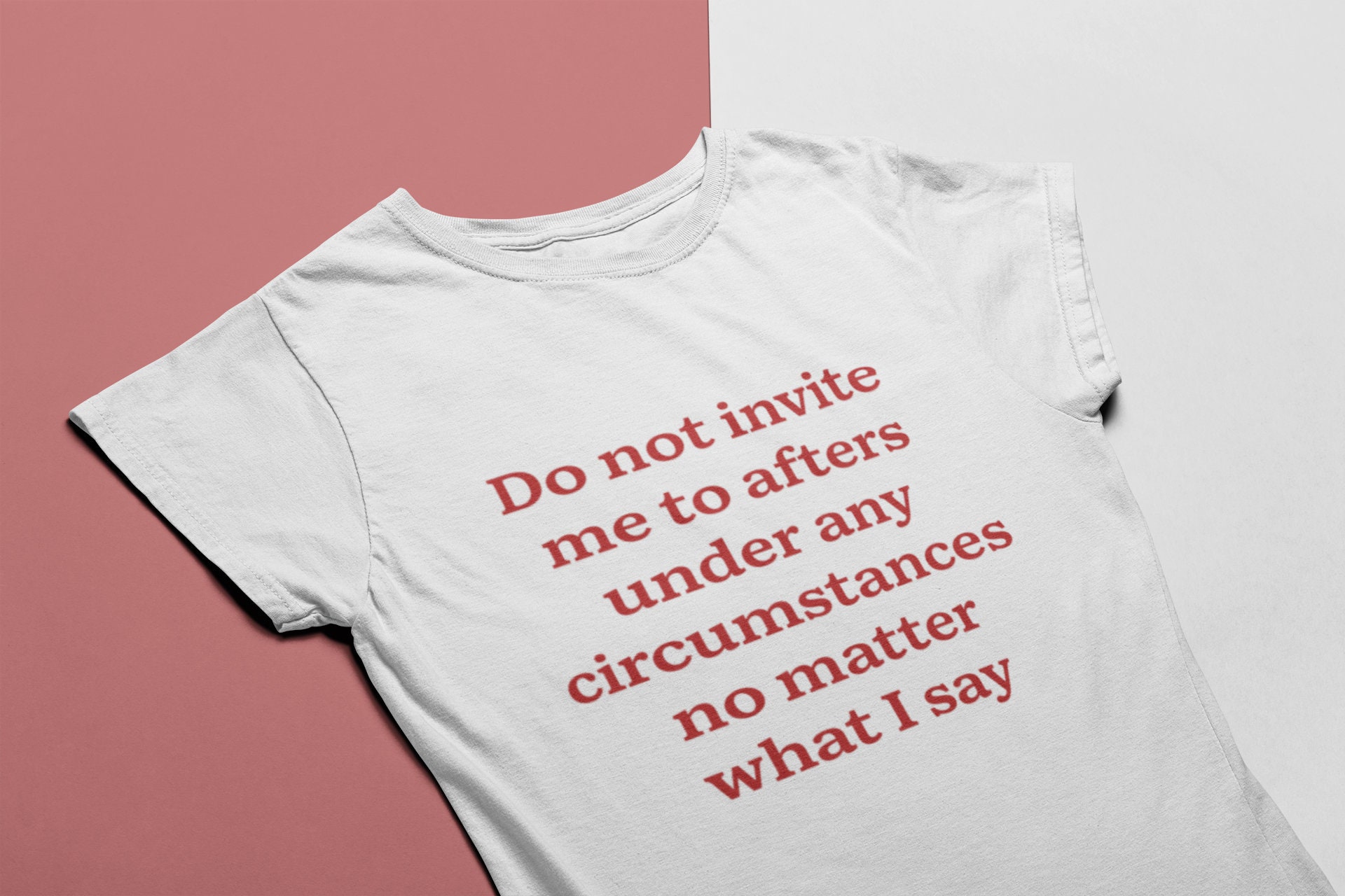 Do Not Invite Me to Afters Under Any Circumstances No Matters What I ...