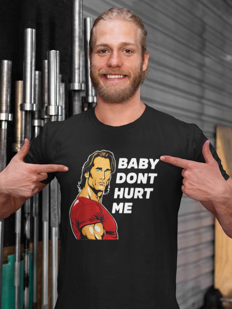 Baby Dont Hurt Me Shirt, Gym Meme, Unisex T-shirt, Gym Bro Gift - Etsy
