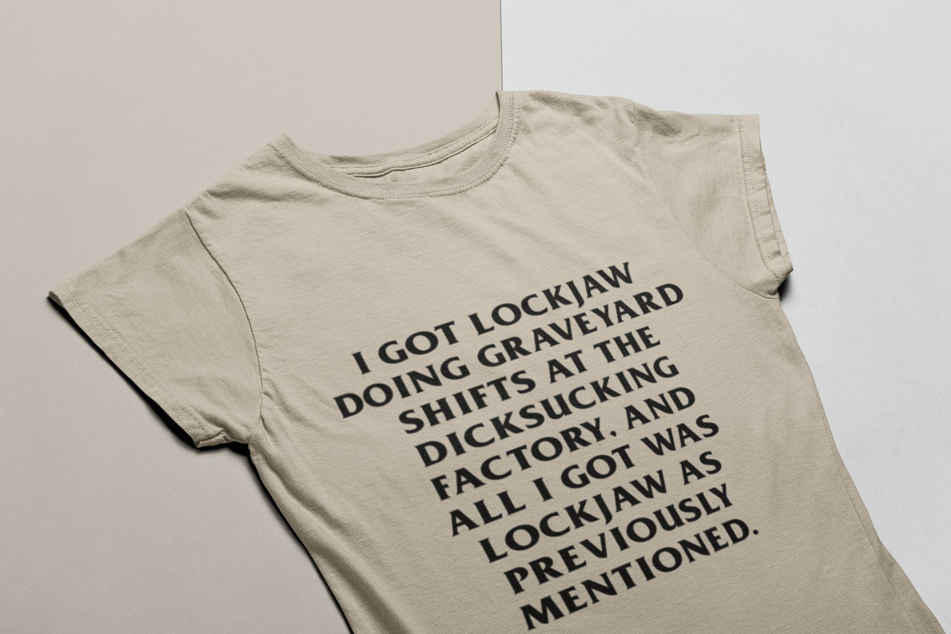 I Got Lockjaw Doing Graveyard Shifts at the Factory - Unisex and Ladies ...