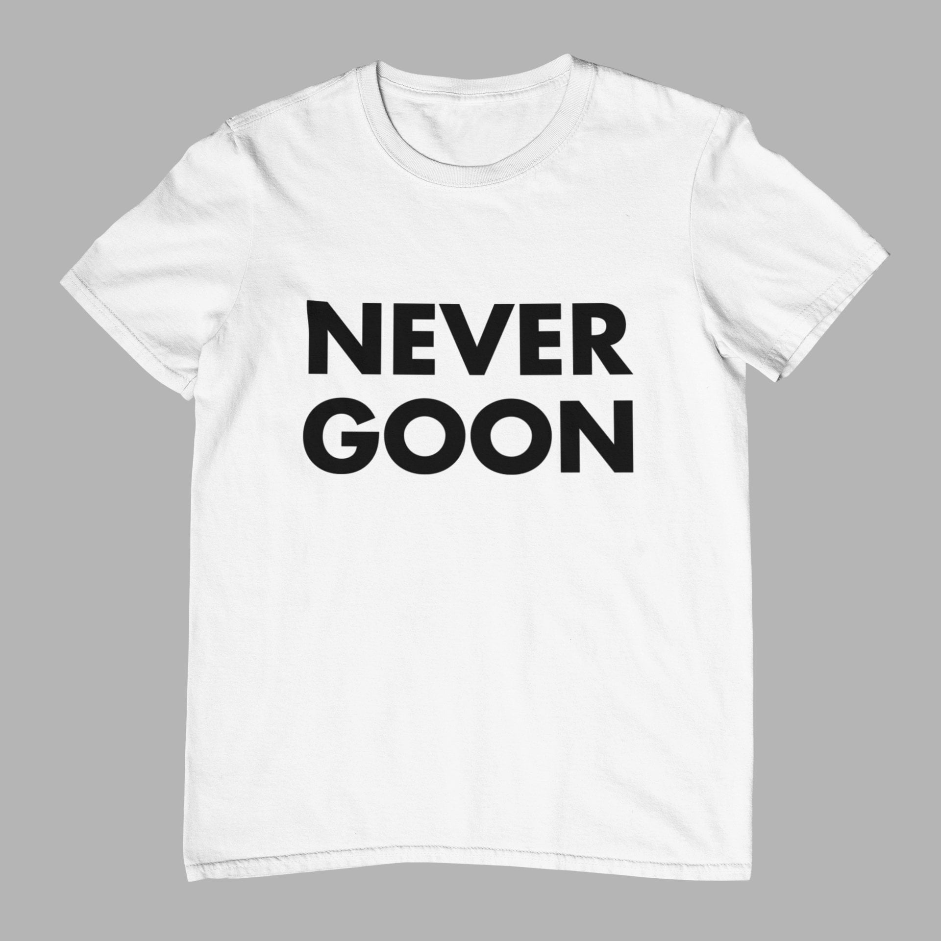NEVER GOON Unisex and Ladies Shirt. Funny Meme Shirt. Gen Z T-shirt ...