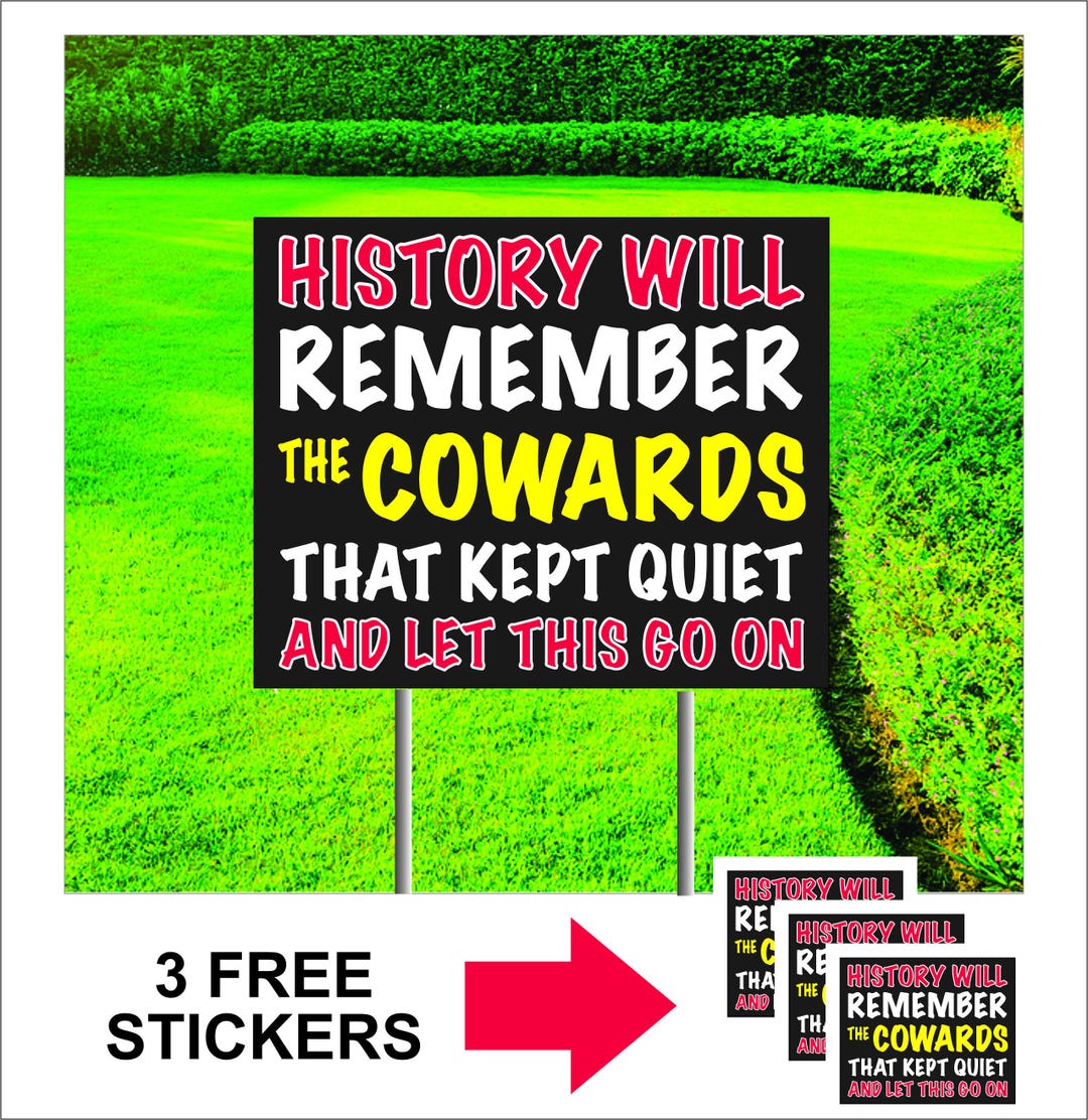 History Will Remember Sign. Coward Sign. Anti Trump, Anti Dictator Sign ...