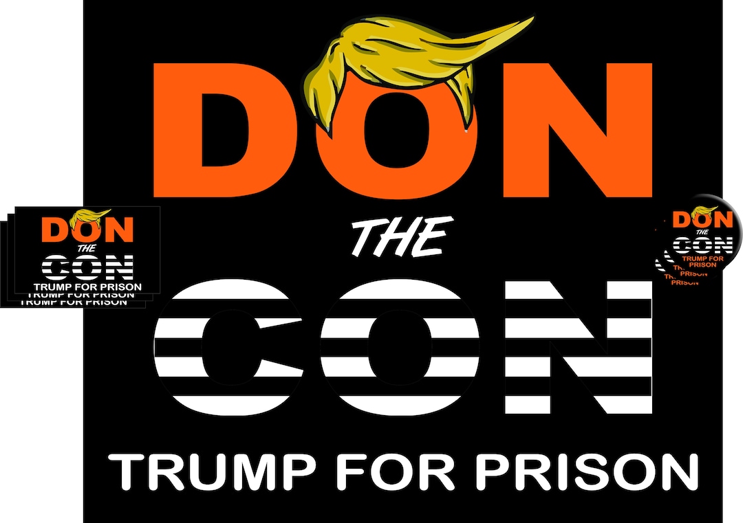 Don the Con Yard Signs Come With 3 FREE Stickers and 3 FREE Pin Back ...
