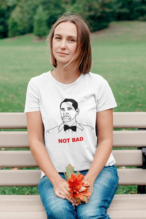 Obama Not Bad Memes