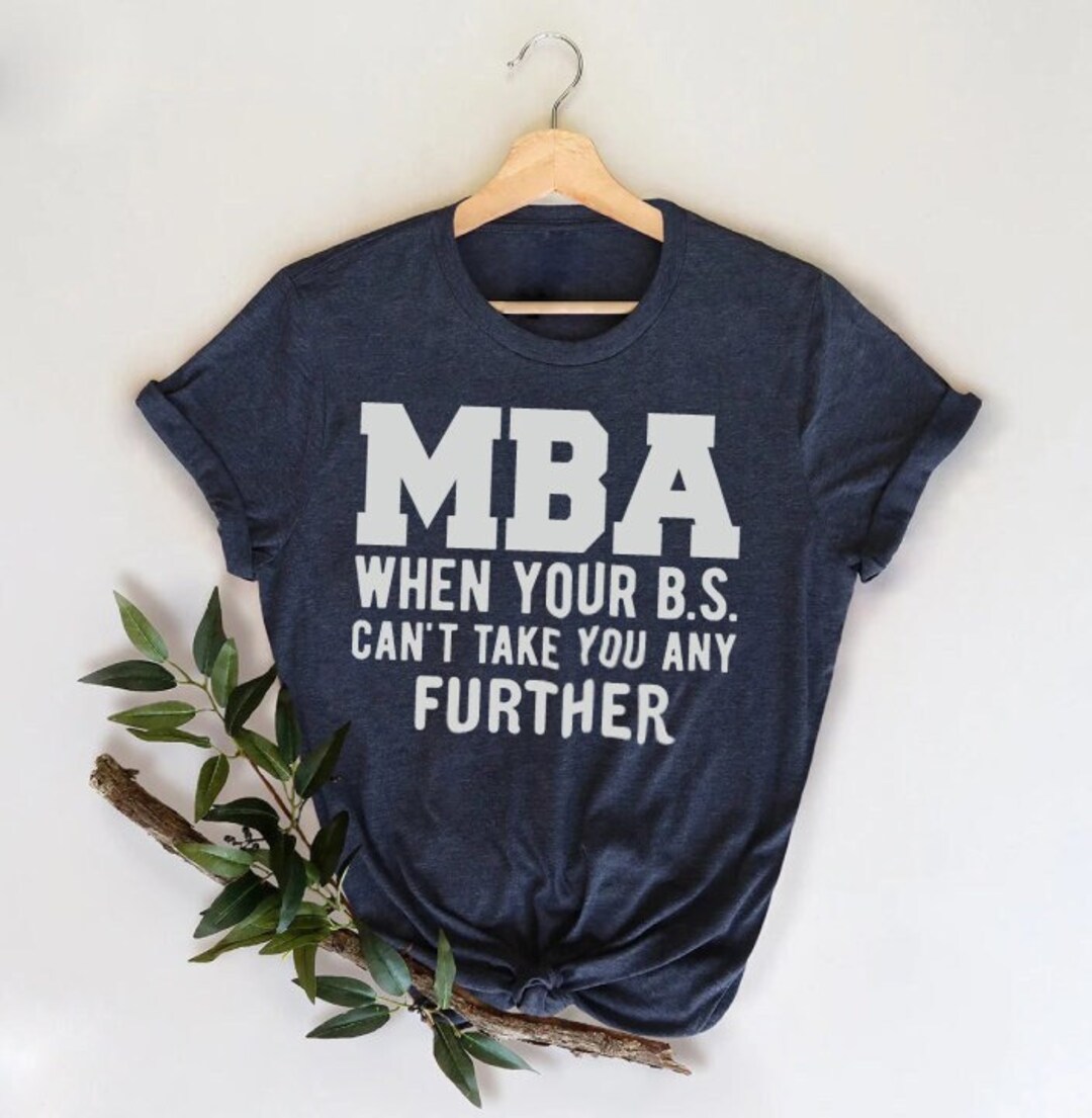 Funny MBA Shirt, MBA Graduation Shirt, Master Degree MBA Graduation ...