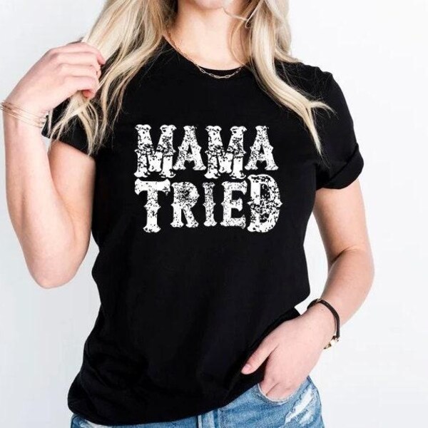 Mama Tried Svg - Etsy
