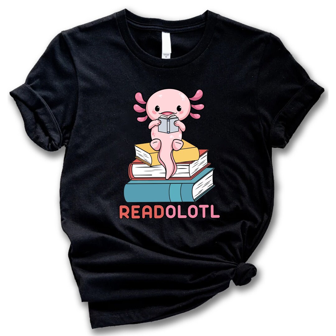 Readolotl Shirt,cute Axolotl Reader Tee,mexican Salamander,kawaii Funny ...