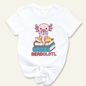 Readolotl Shirt,cute Axolotl Reader Tee,mexican Salamander,kawaii Funny Axolotl Lover,readsolotl ...