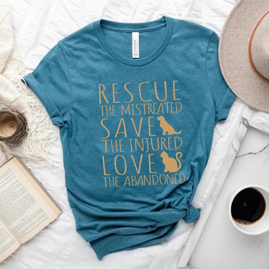 Animal Rights Shirt, Rescue the Mistreated Shirt, Save the Injured Pets ...
