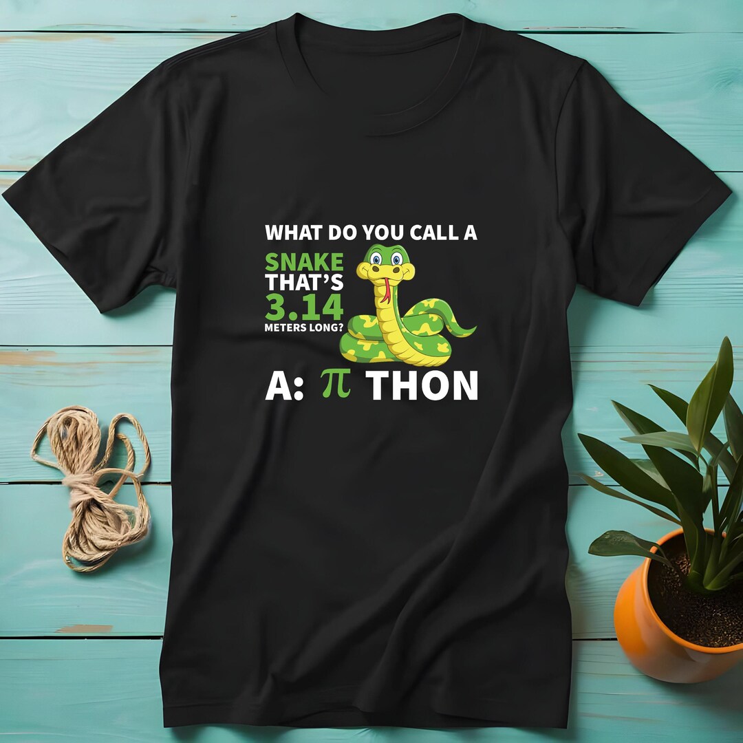 Funny Pi Shirt, What Do You Call A Snake That's 3.14 Meters Long Shirt, Funny Math Shirt ...
