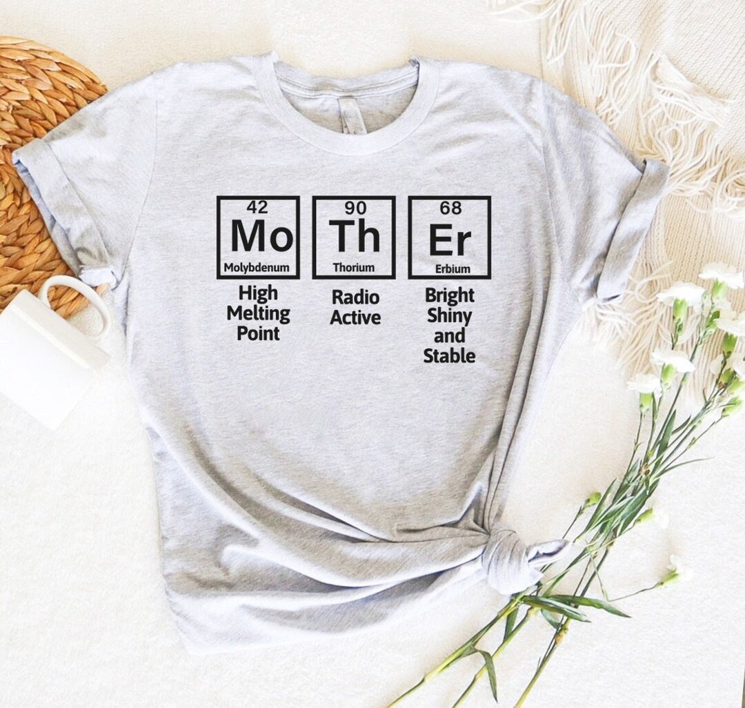 Funny Mothers Day Gift,chemical Elements Mother T-shirt,mothers Day Tee ...