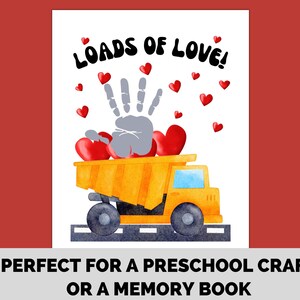 Valentine Handprint Craft, Loads of Love Dump Truck Valentine Handprint ...