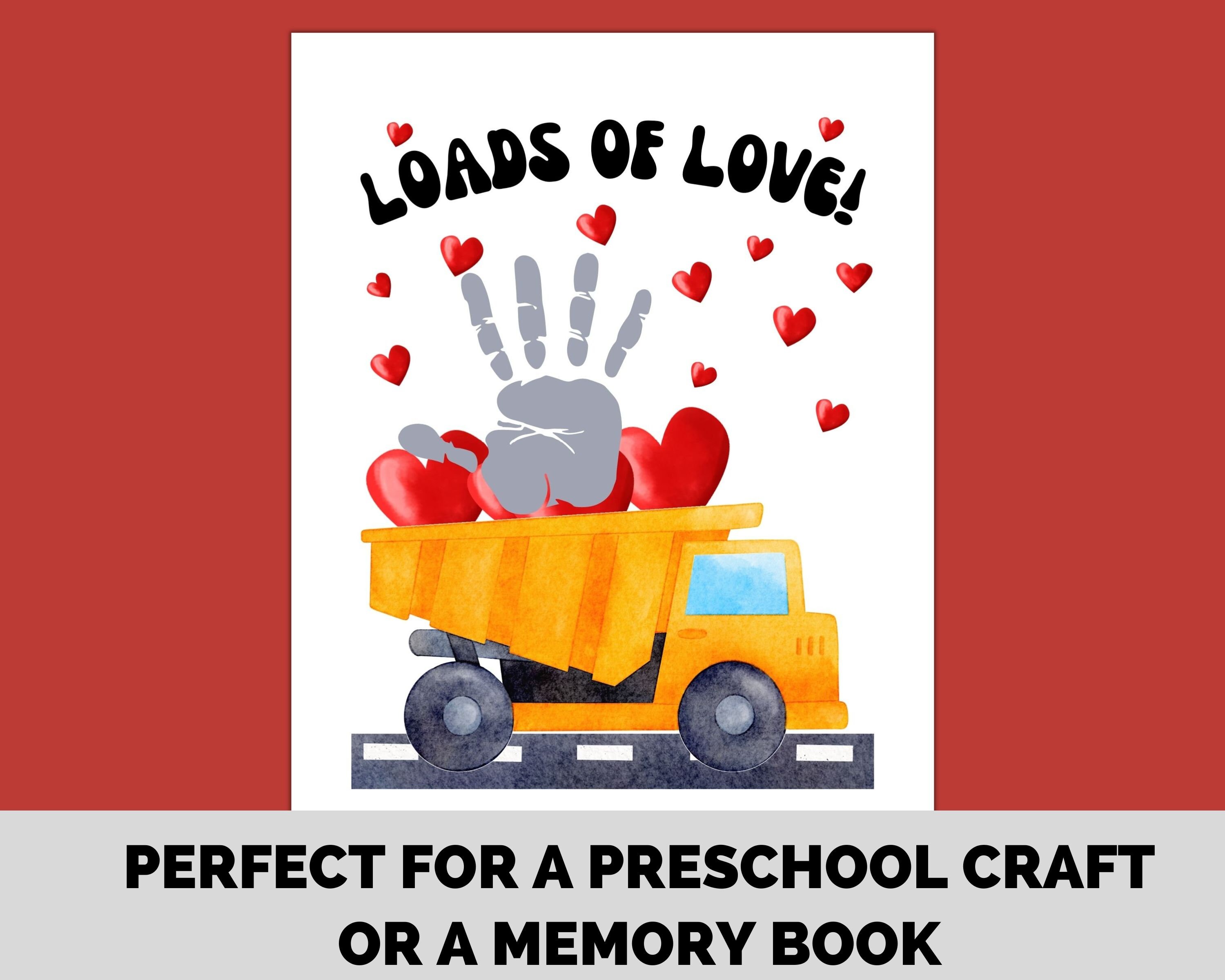 Valentine Handprint Craft, Loads of Love Dump Truck Valentine Handprint ...