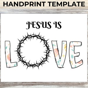Jesus is Love Handprint Craft, Easter Sunday School Handprint Art ...
