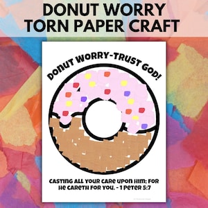 Do Not Worry Torn Paper Bible Craft, Donut Worry Trust God 1 Peter 5:7 ...