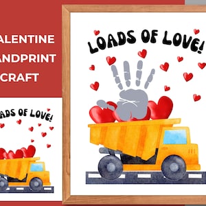 Valentine Handprint Craft, Loads of Love Dump Truck Valentine Handprint ...