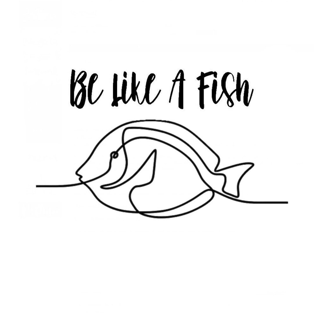 Be Like A Fish SVG and PNG/ Decal/ Sticker - Etsy