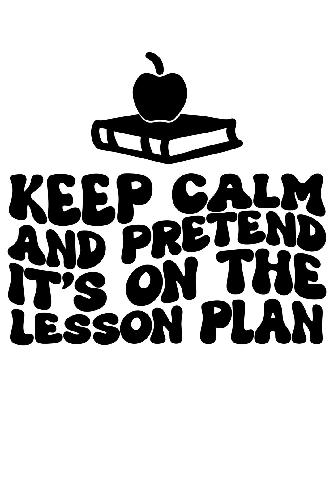 Keep Calm and Pretend It's on the Lesson Plan SVG and PNG/ Teaching - Etsy