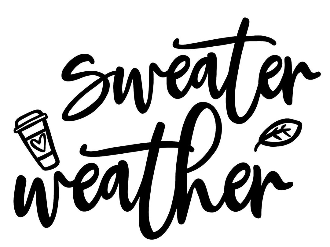 Sweater Weather SVG and PNG/ Decal/ Sticker/ Fall - Etsy