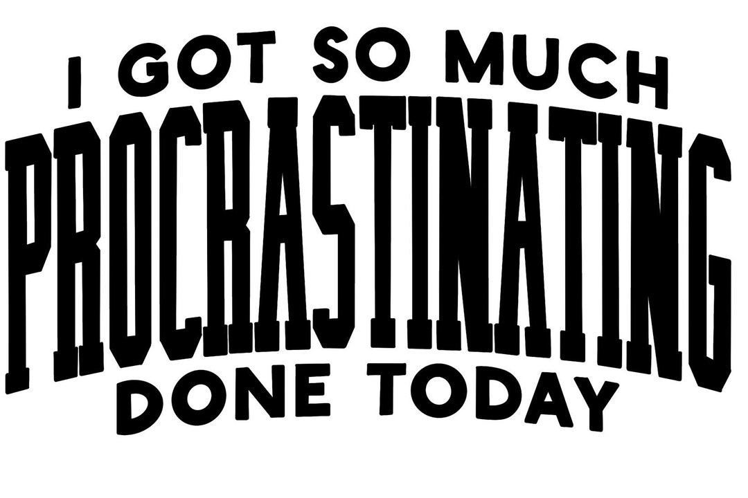 So Much Procrastinating Done SVG and PNG/ Decal/ Sticker/ Humor - Etsy