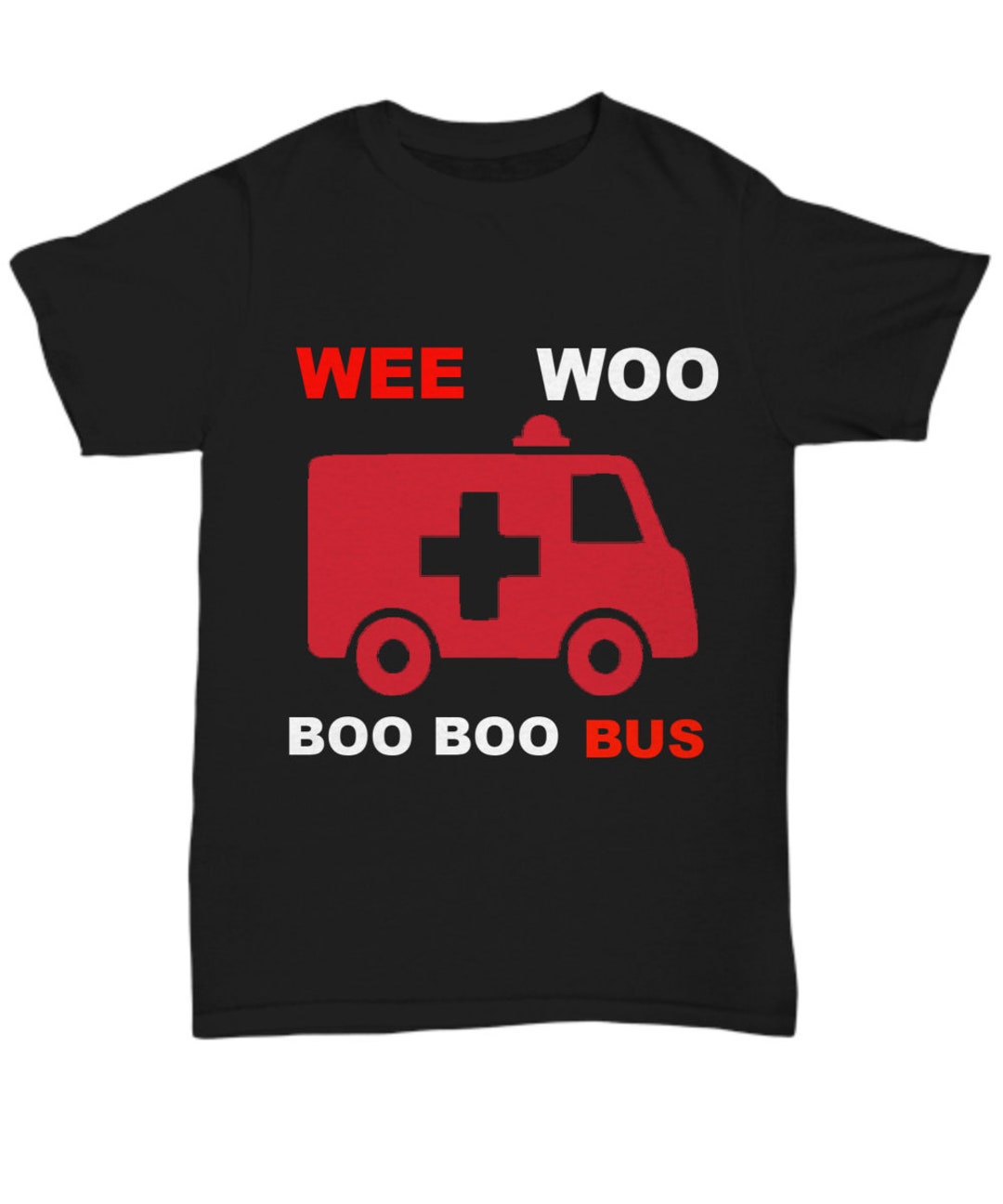 Wee Woo Boo Boo Bus Ambulance Funny EMS EMT Paramedic Gift T-shirt ...
