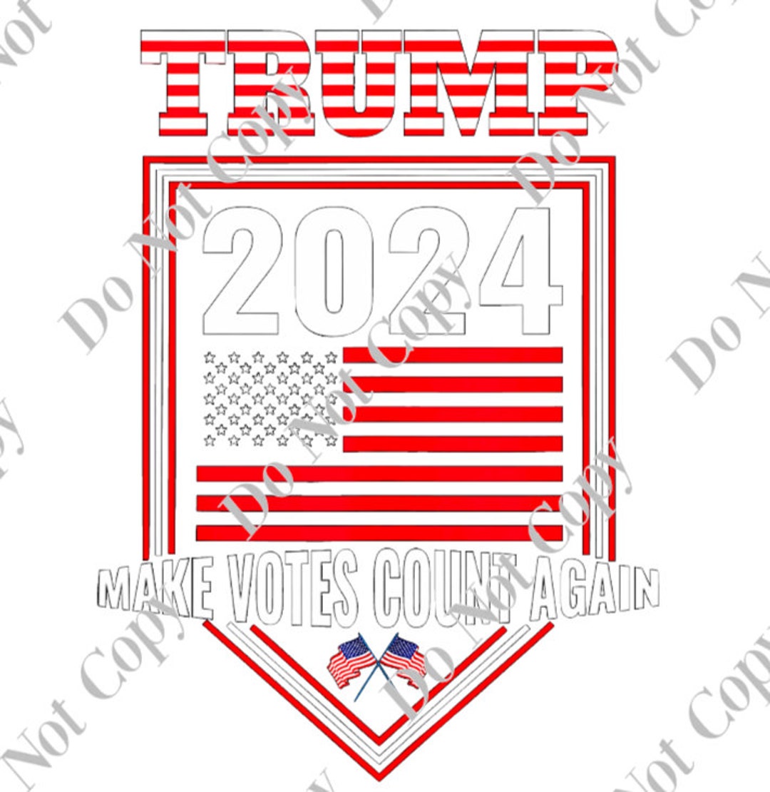 Trump 2024 Make the Votes Count Again PNG Digital Downlaod - Etsy