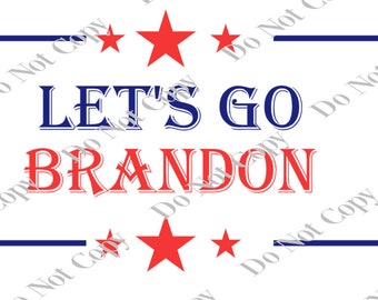 Let's Go Brandon Funny Political PNG Digital File Download - Etsy