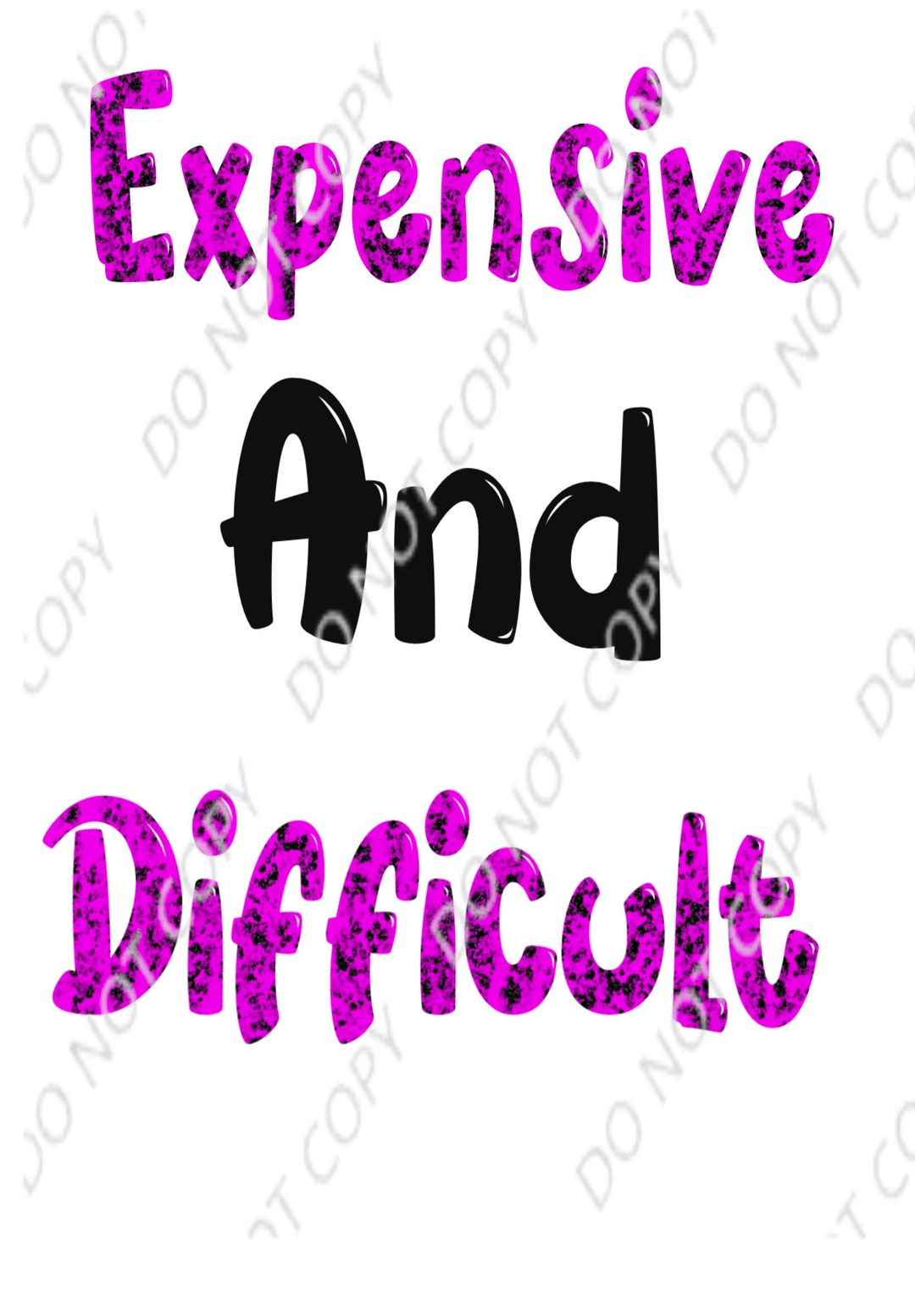 Expensive and Difficult PNG Digital Download - Etsy